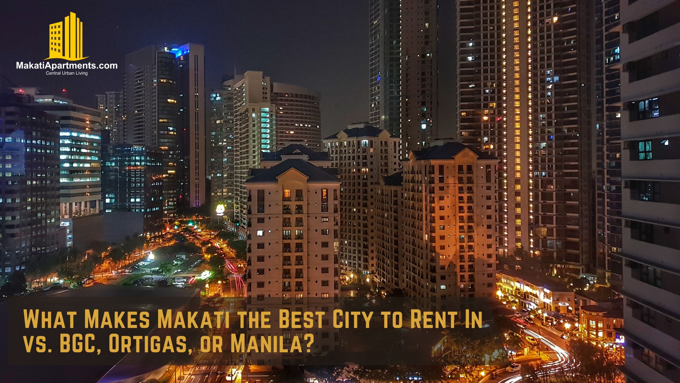What Makes Makati the Best City to Rent In vs. BGC, Ortigas, or Manila ...